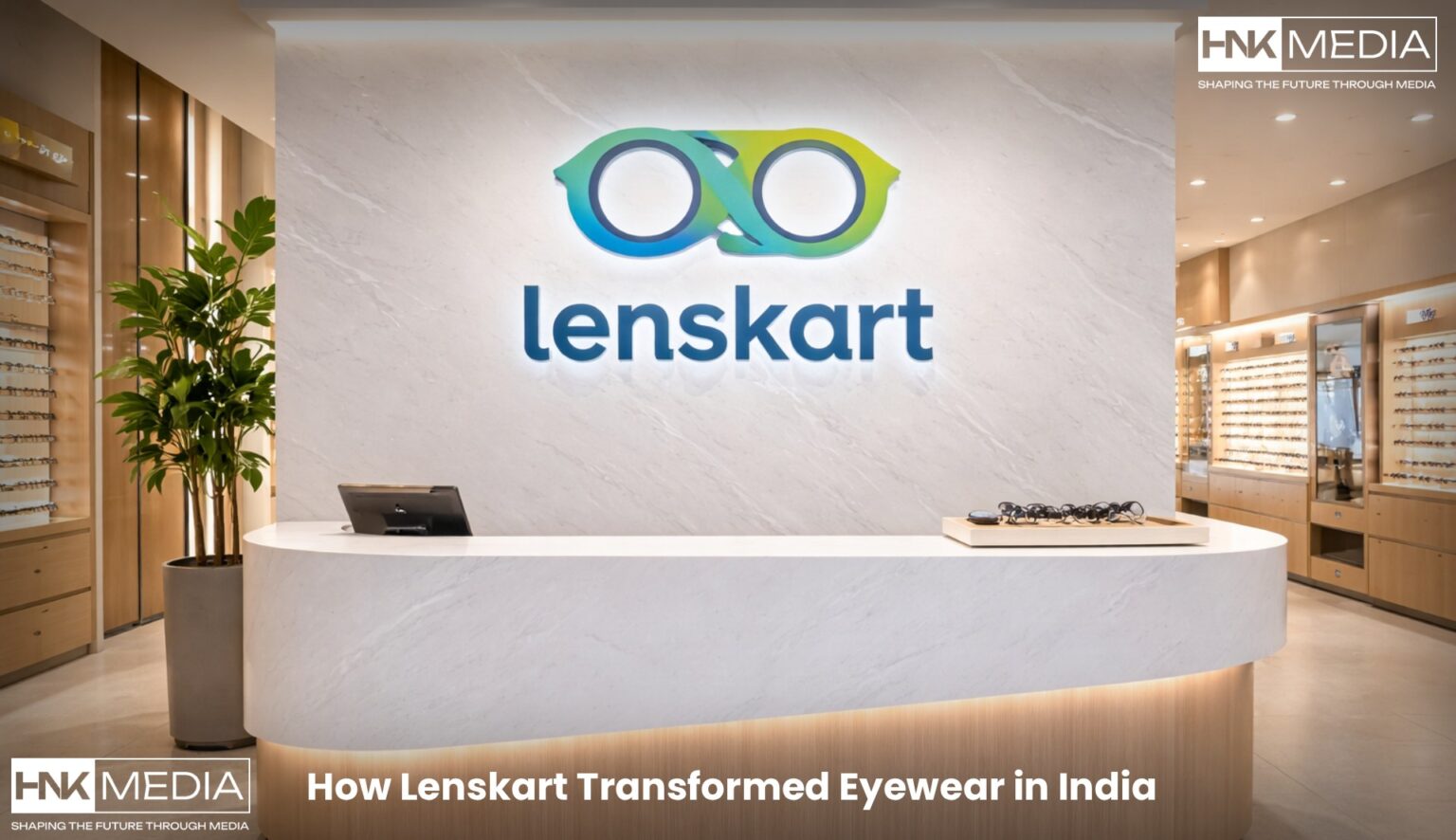 Lenskart Case Study: How It Changed Eyewear in India